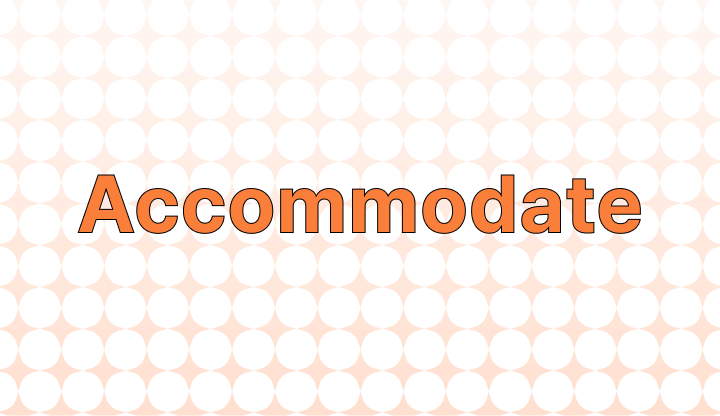 Accommodate意味と例