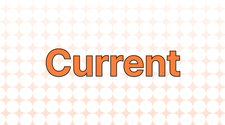 Current意味と例 Current意味と例